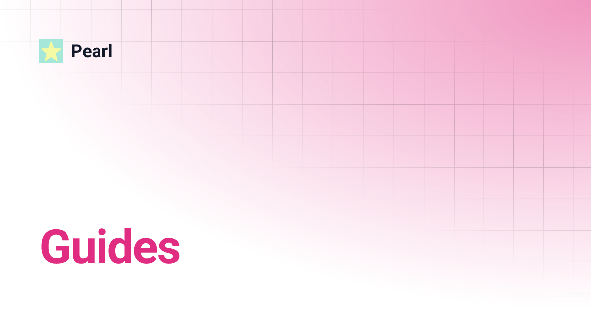 Guides | Pearl